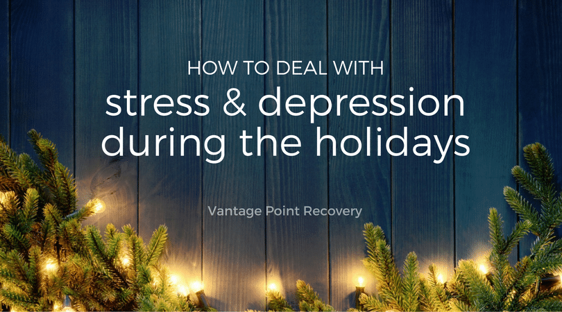 Deal with Stress and Depression during Holidays | Vantage Point